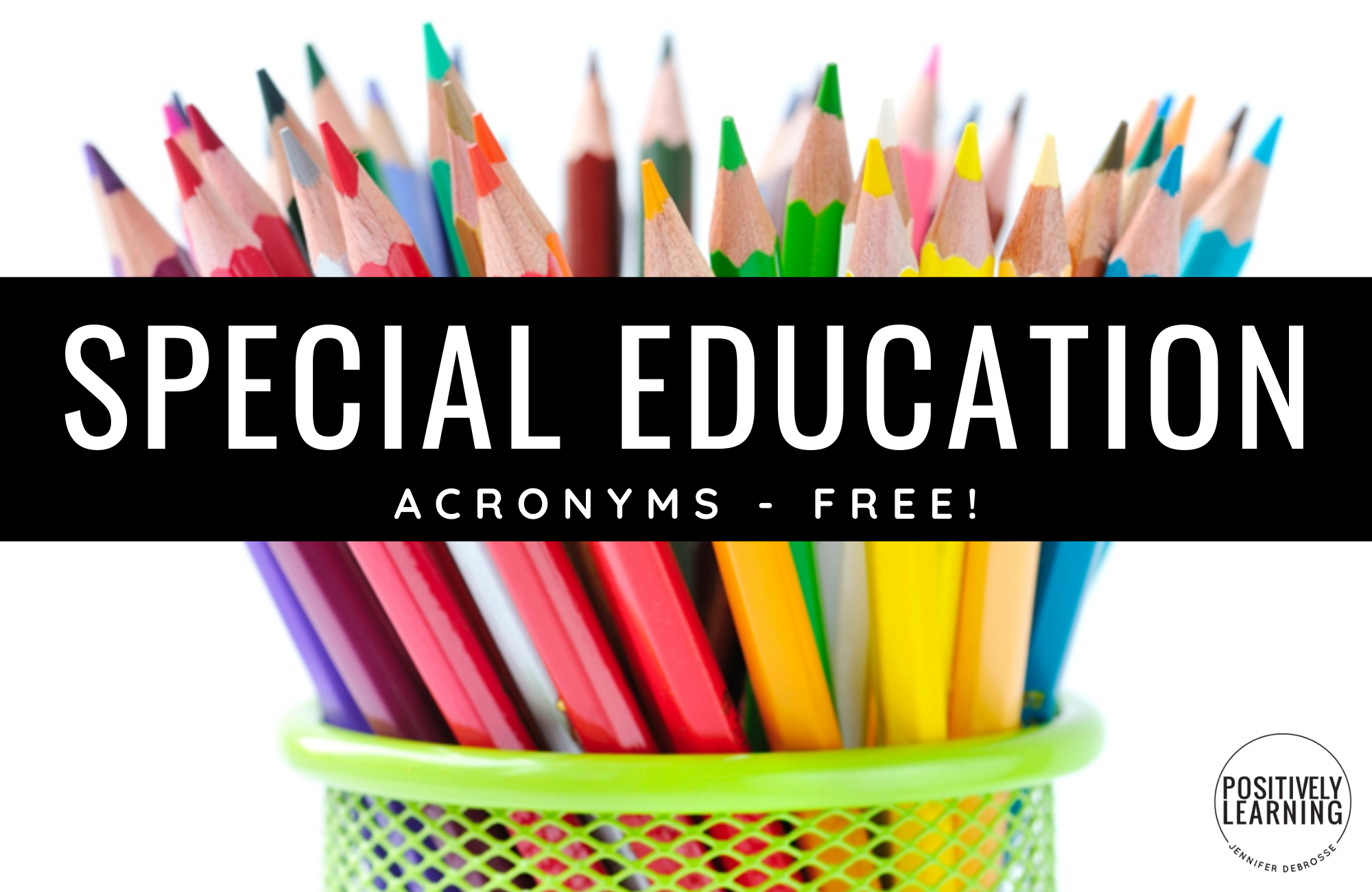 Special Education Acronyms - Positively Learning