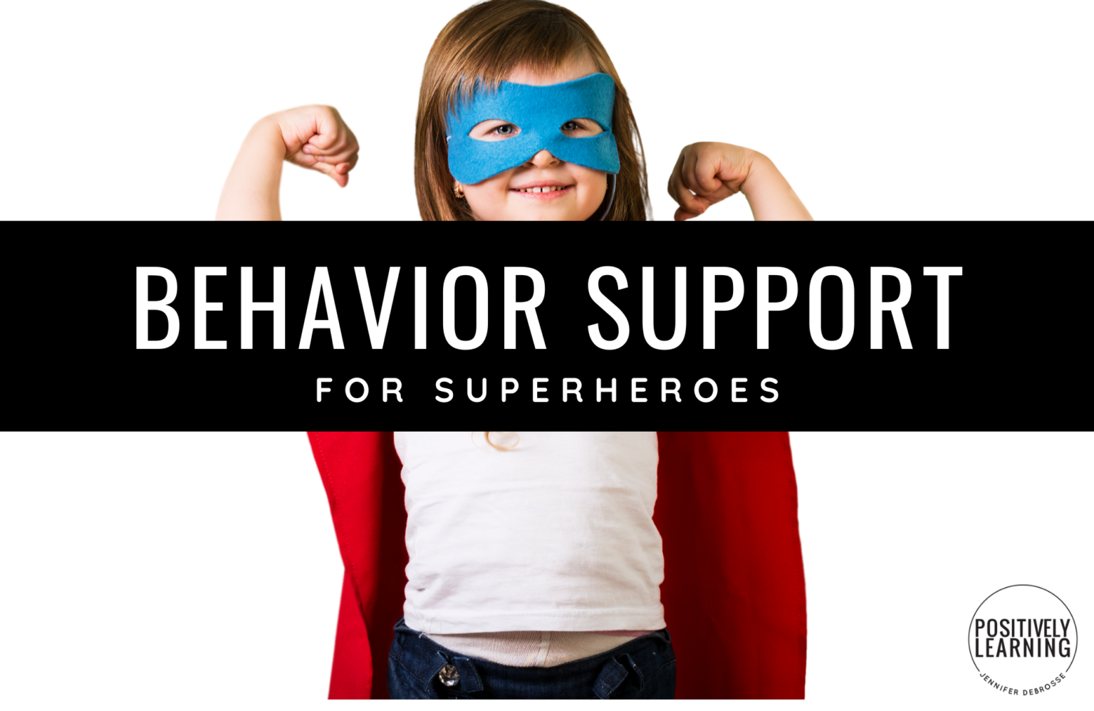 Superhero Behavior - Positively Learning