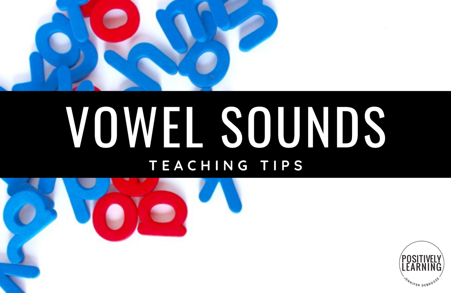 Teaching Vowel Sounds - Positively Learning