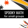 Hands-on Halloween Ideas for Small Math Groups - Positively Learning