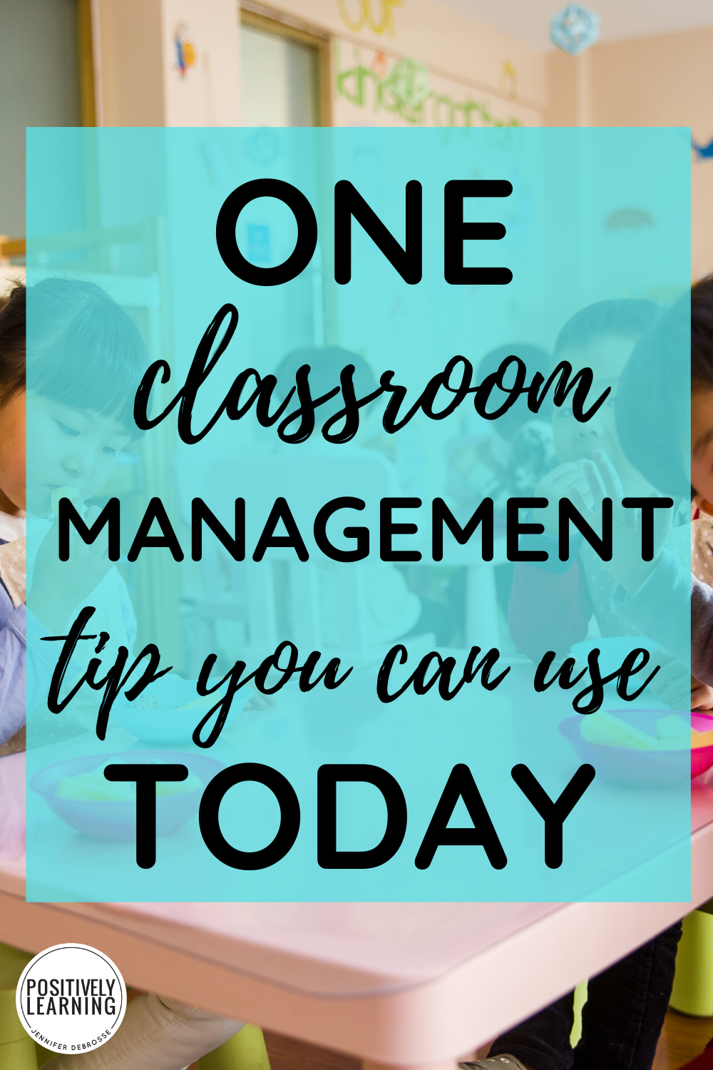 Classroom Management Tip - Positively Learning
