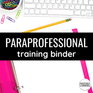 Paraprofessional Training Binder for Special Education - Positively ...