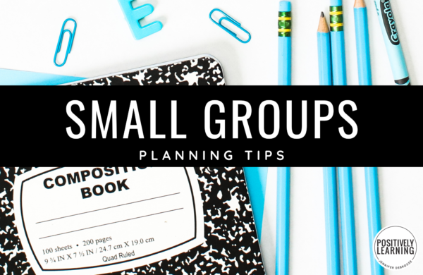 Small Group Planning - Positively Learning