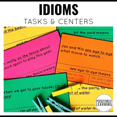 Idioms Tasks and Centers - Positively Learning