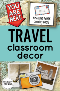 Travel Theme Classroom - Positively Learning