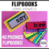 Long Vowel Flipbooks - Positively Learning