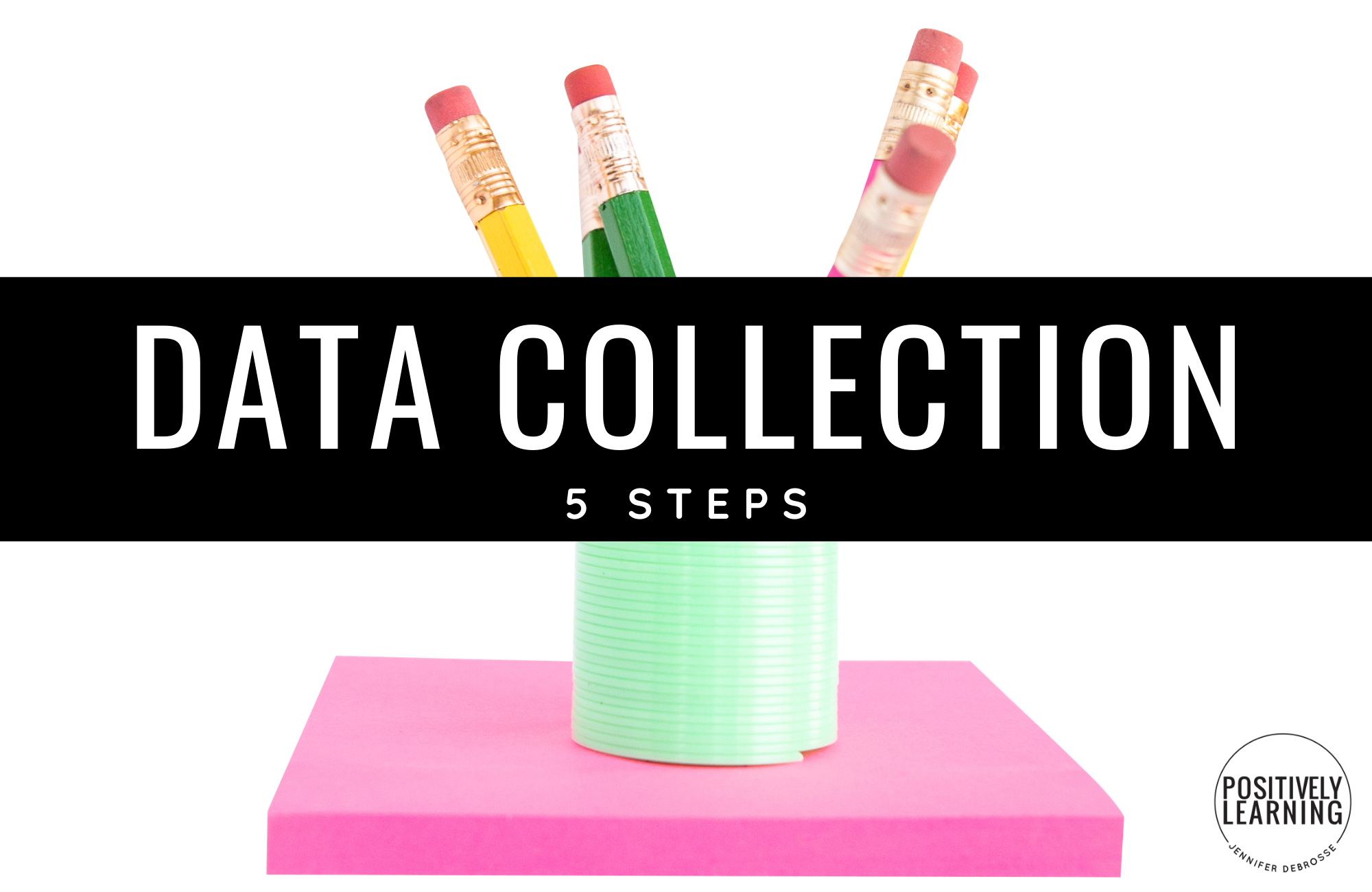 Better Data Collection - Positively Learning