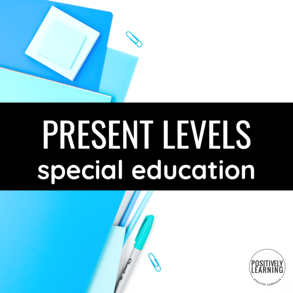 Understanding Present Levels in Special Education - Positively Learning