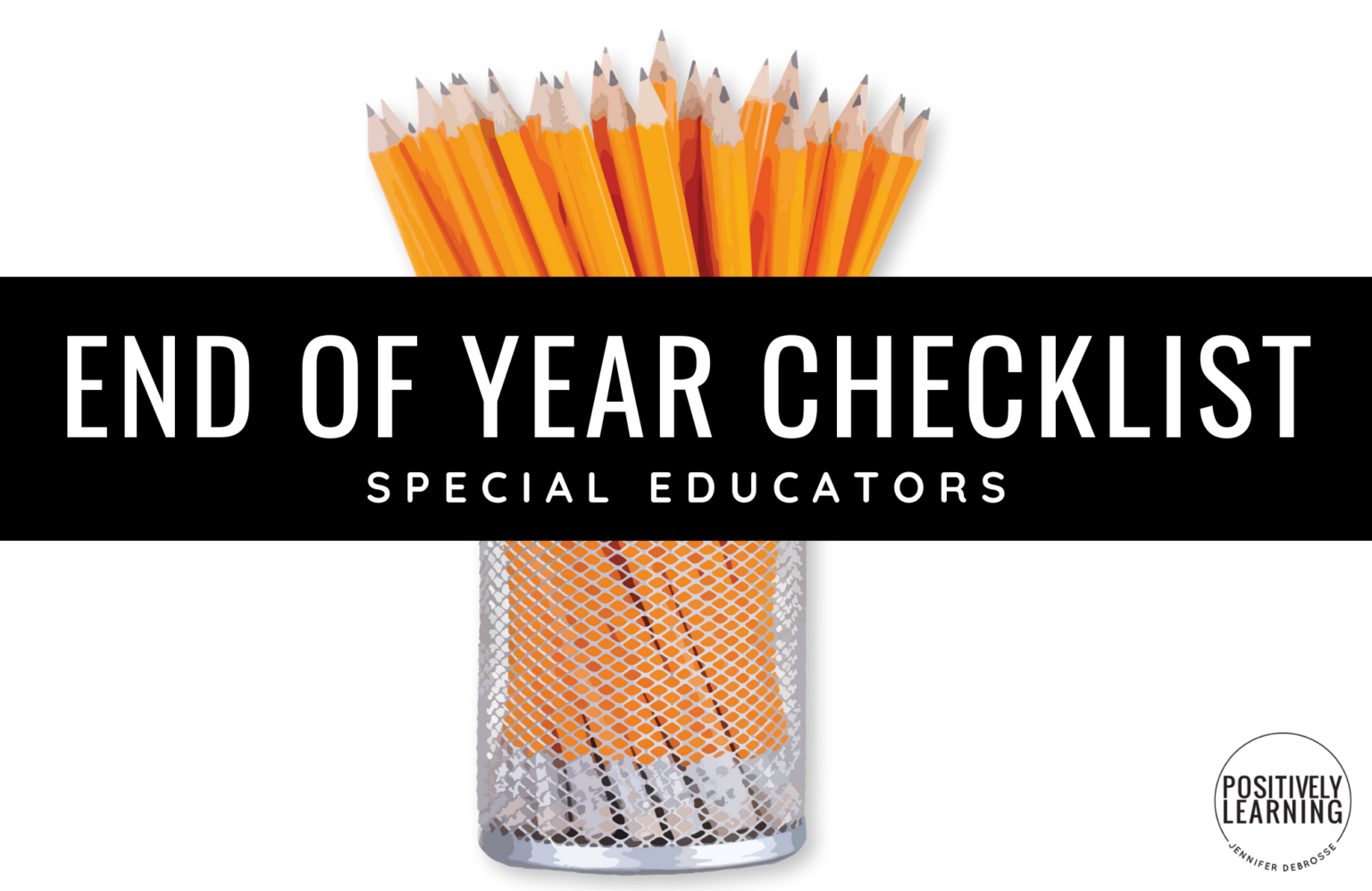 End of Year Checklist for Special Educators - Positively Learning