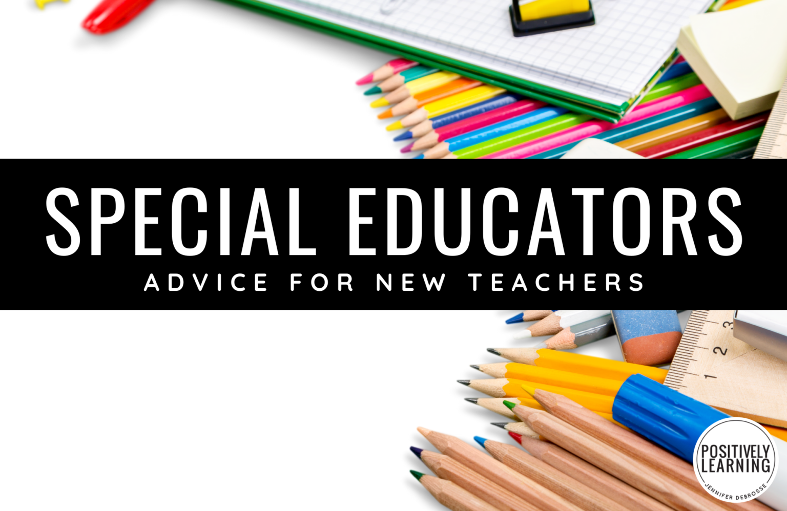 Advice for New Special Educators - Positively Learning