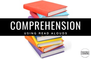 Comprehension Skills Using Read Aloud Books - Positively Learning