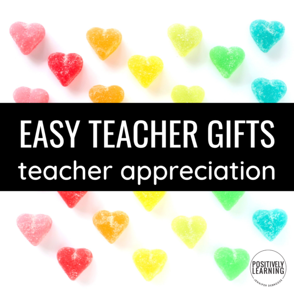 Easy Gift Ideas for Teacher Appreciation - Positively Learning
