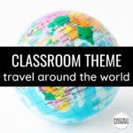 Travel Theme - Bring the World to Your Classroom - Positively Learning