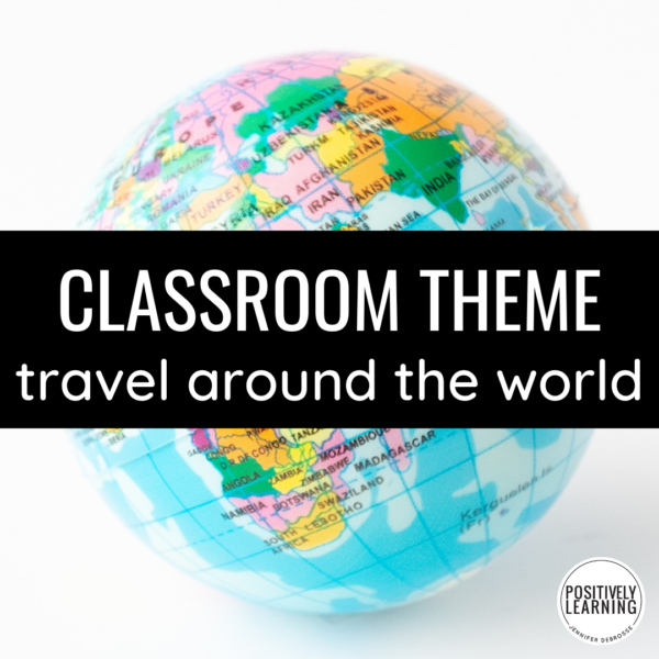 Travel Theme - Bring the World to Your Classroom - Positively Learning