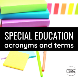 Special Education Acronyms - Positively Learning