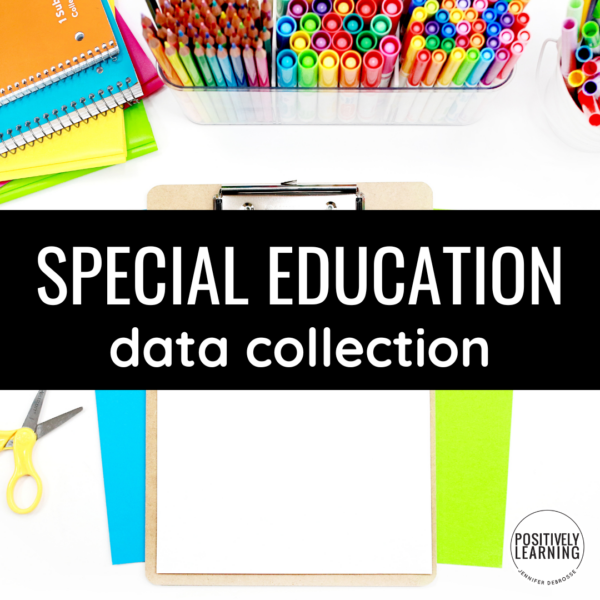 How to Make Special Education Data Work for You - Positively Learning