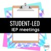 Student Led IEP Meetings - Positively Learning