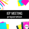 How to Prepare for an IEP Meeting - Positively Learning