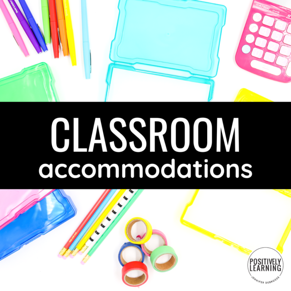 Classroom Accommodations for Elementary - Positively Learning