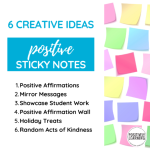 Using Positive Sticky Notes in the Classroom - Positively Learning
