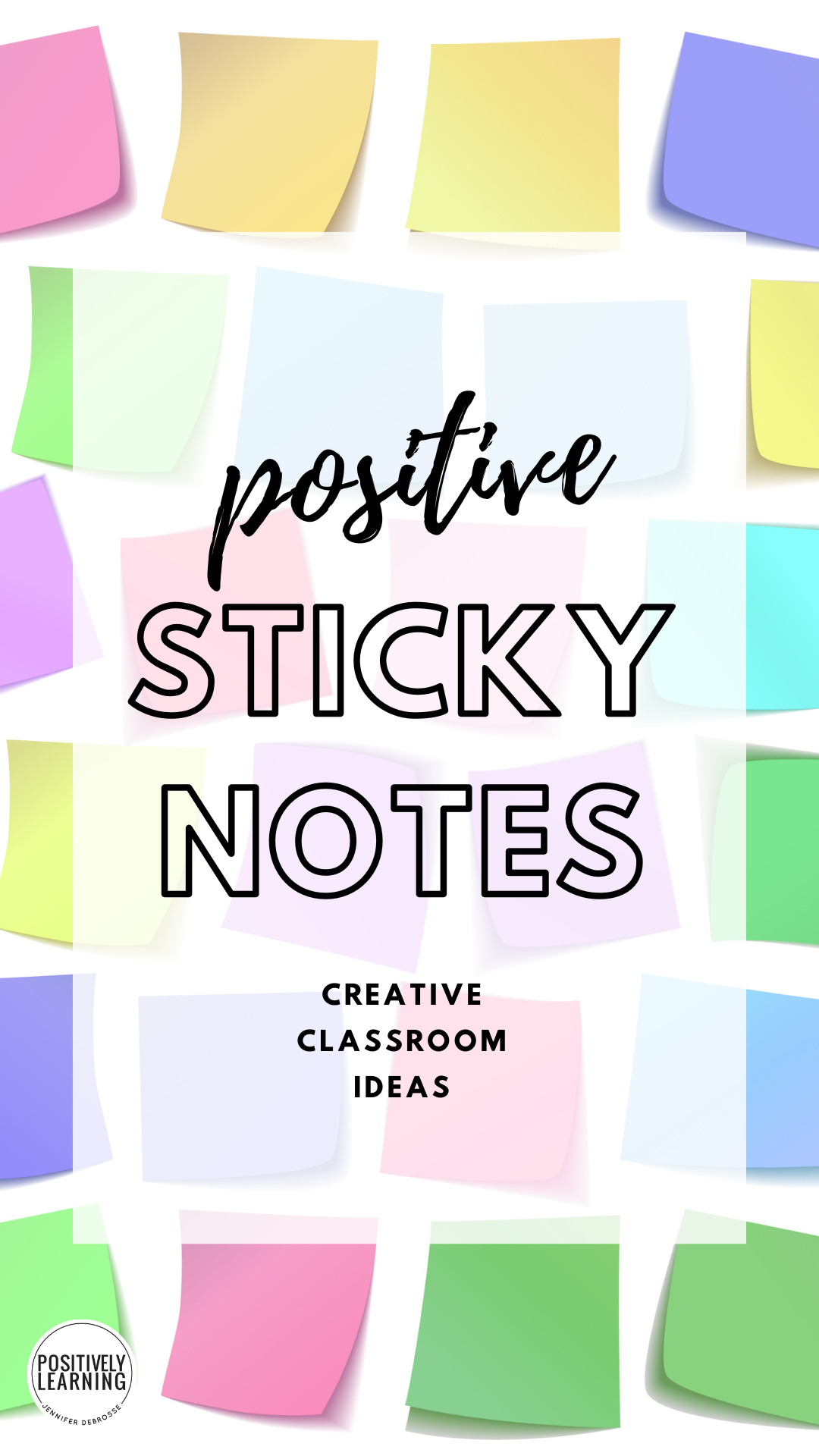 Using Positive Sticky Notes in the Classroom - Positively Learning