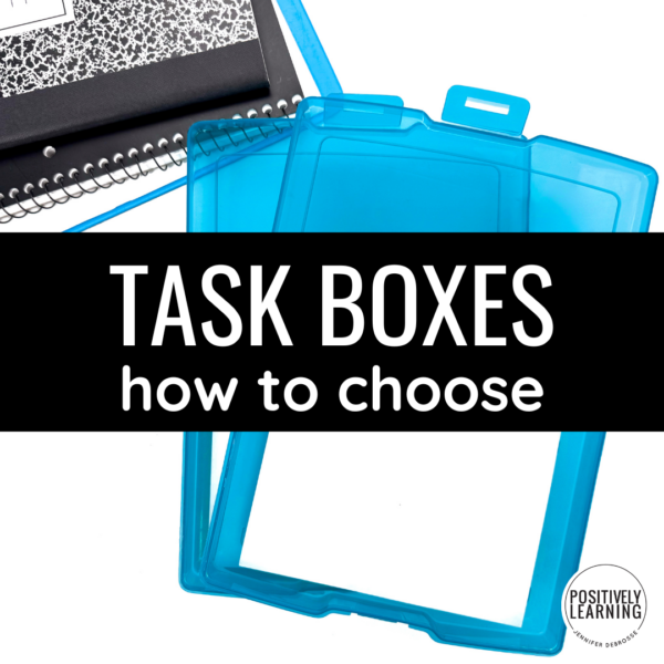 How to Choose Task Boxes for Students - Positively Learning How to Choose Task Boxes for Students - Positively Learning