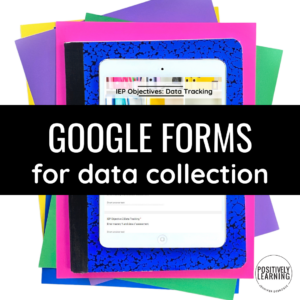 Google Forms for Special Education Data Collection - Positively Learning