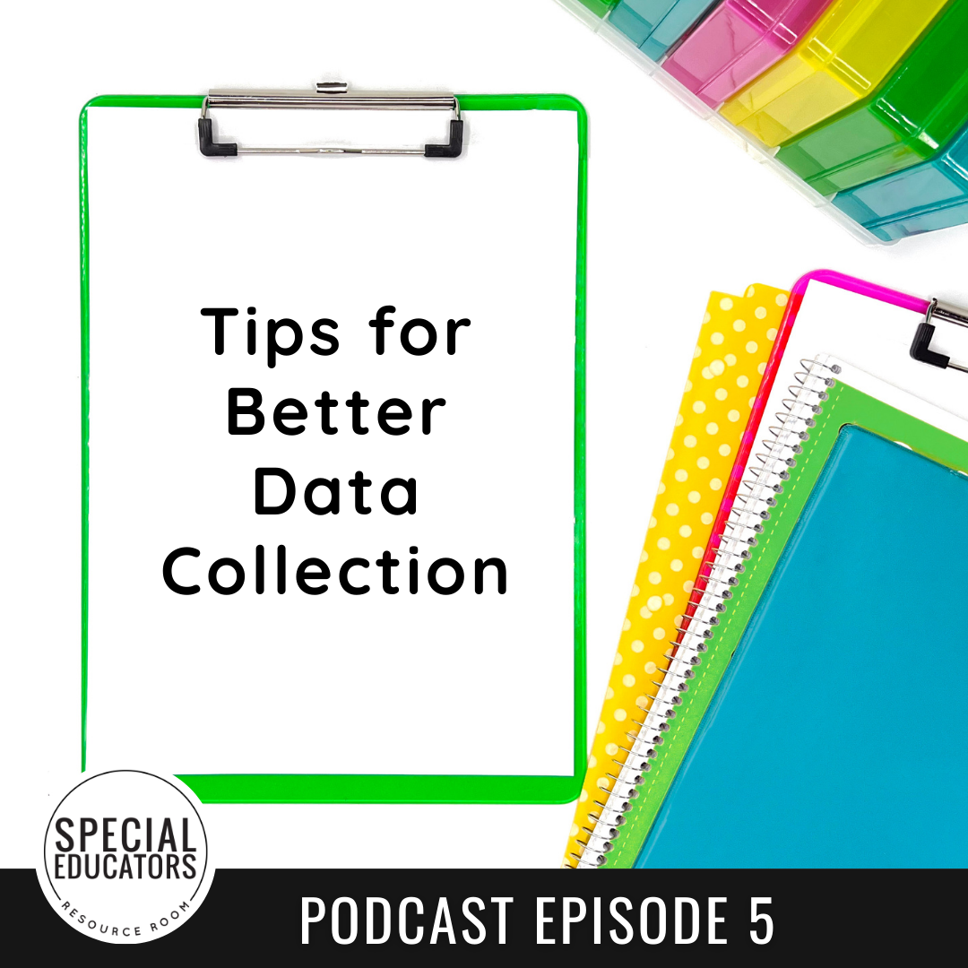 Ep.5: Better Data Collection - Special Education Tips - Positively Learning